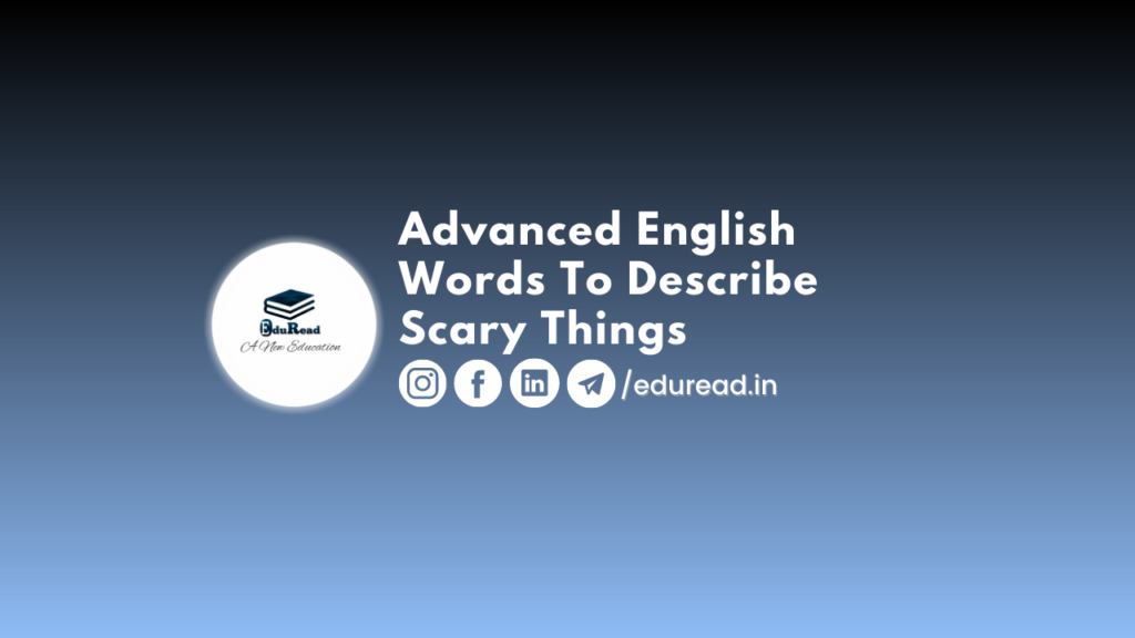 Advanced English Words To Describe Scary Things | Speak New York - EduRead